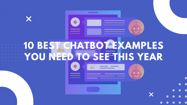 10 best chatbot examples you need to see this year