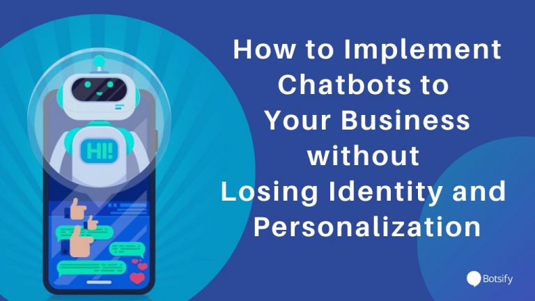7 Ways To Implement Chatbots to Your Business Safely – Botsify