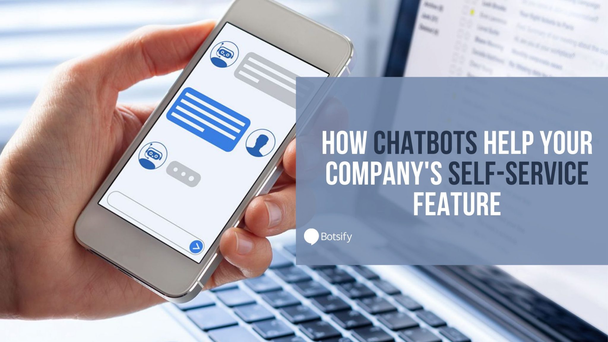 How chatbots help your company's self-service feature