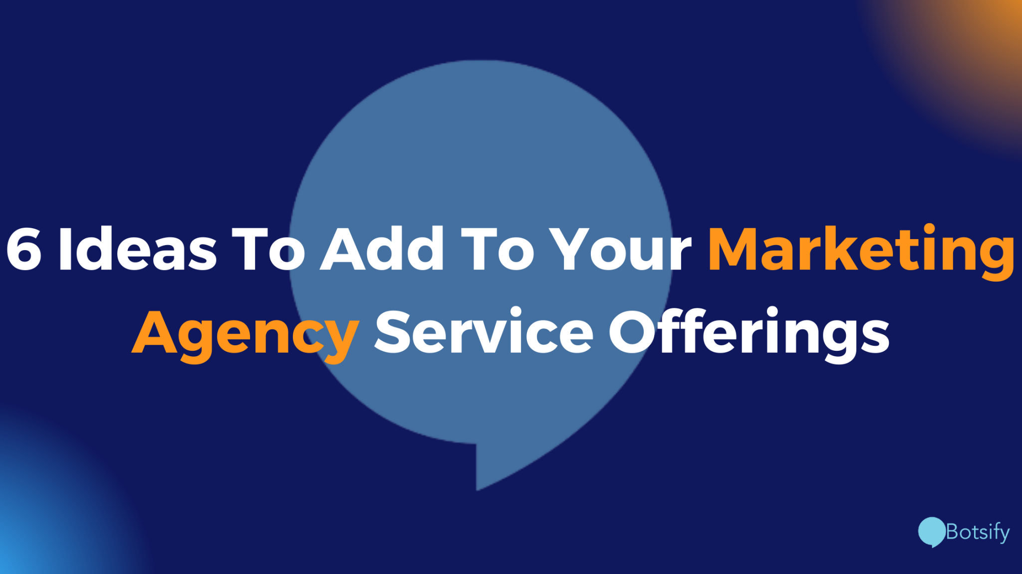 6 ideas to add to your marketing agency service offerings
