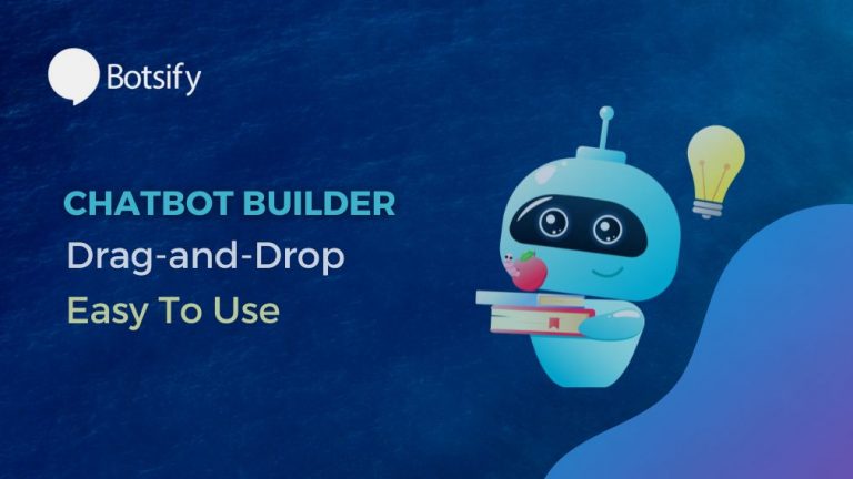 Easy To Use, Drag-and-Drop Chatbot Builder - Botsify