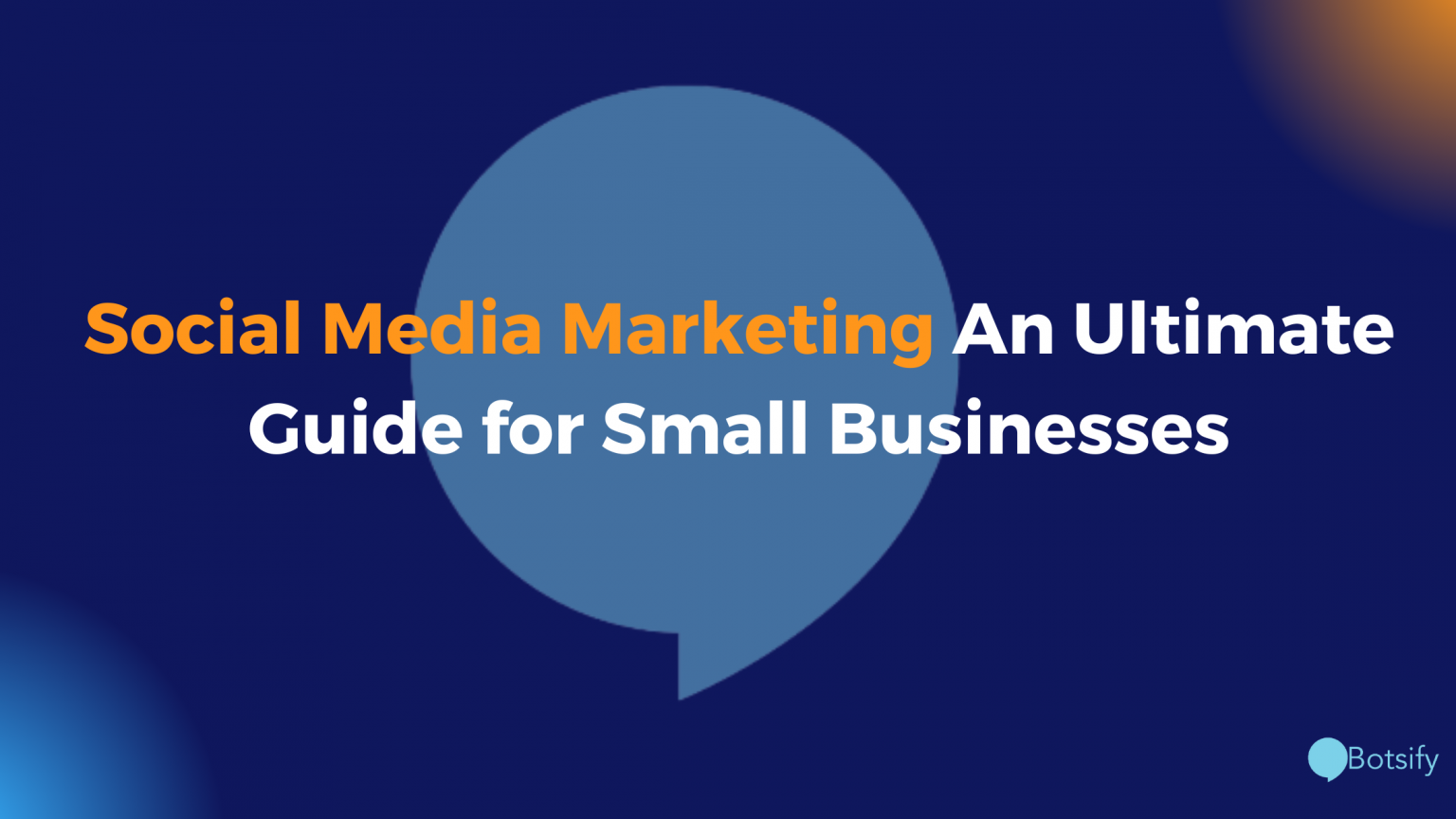 Social Media Marketing An Ultimate Guide For Small Businesses