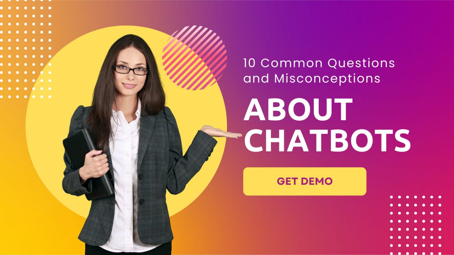 10 common questions and misconceptions about chatbots
