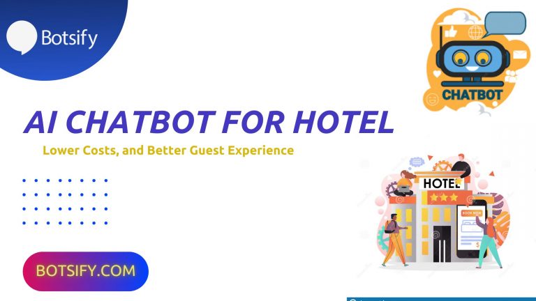 AI Chatbot for Hotels: Lower Costs, and Better Guest Experience - Botsify
