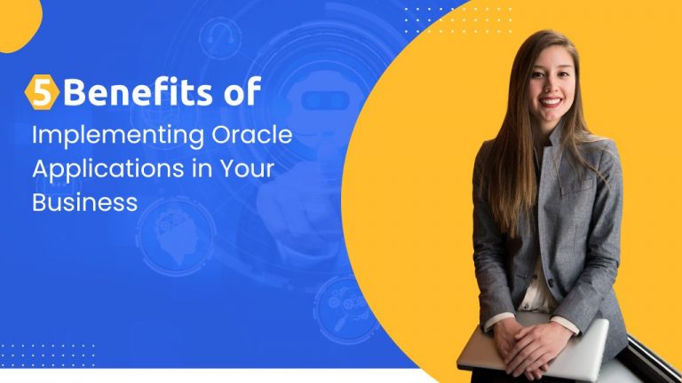 5 Benefits Of Implementing Oracle Applications In Your Business