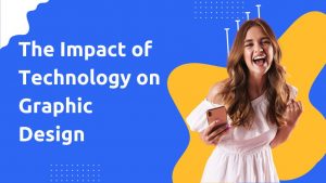 The impact of technology on modern graphic design trends