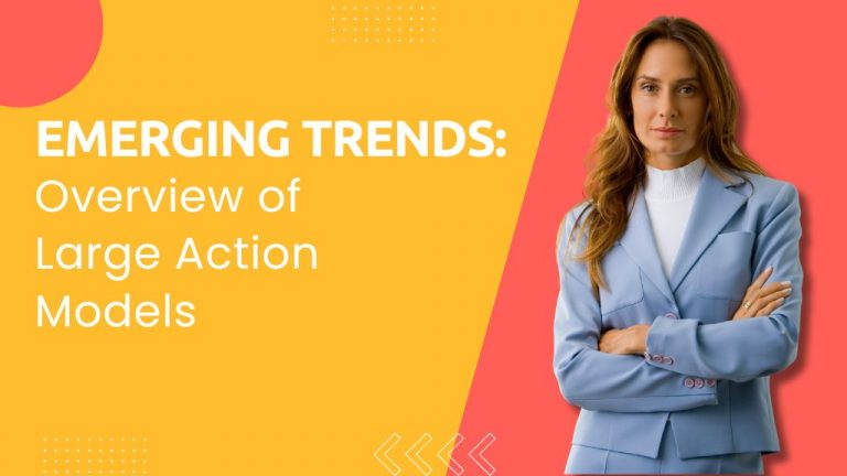 Emerging Trends: Overview of Large Action Models - Botsify