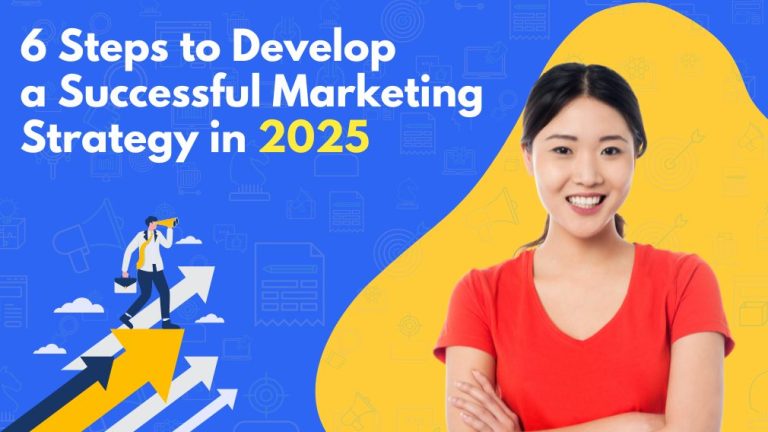 6 steps to develop a successful marketing strategy in 2025