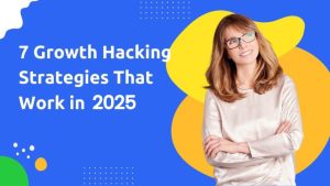 7 growth hacking strategies that work in 2025 (w/examples)