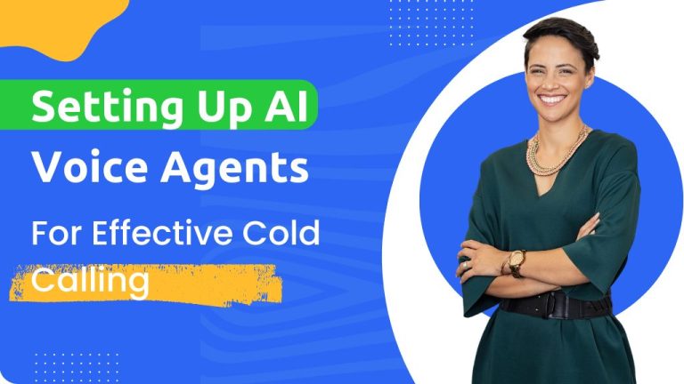 Setting up AI voice agents for effective cold calling